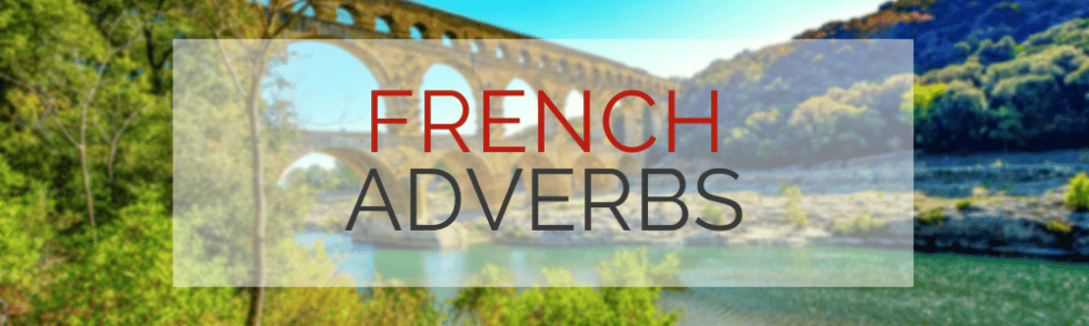 French Adverbs: Grammar & Structure | The French Post