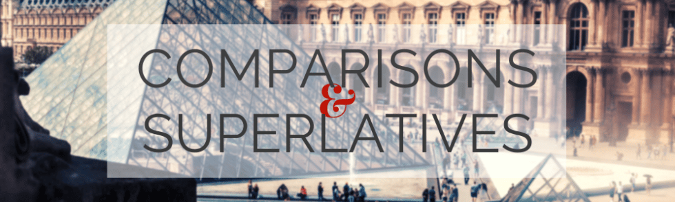 How to Form French Comparisons and Superlatives | The French Post