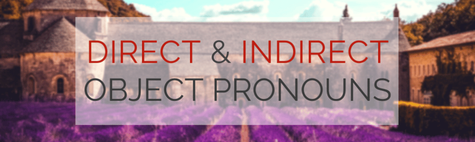 French Direct and Indirect Object Pronouns | The French Post