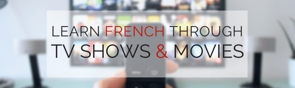 How to Learn French through Movies & TV Shows | The French Post