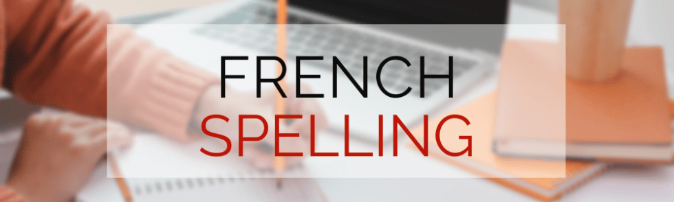 Learn French Spelling | The French Post