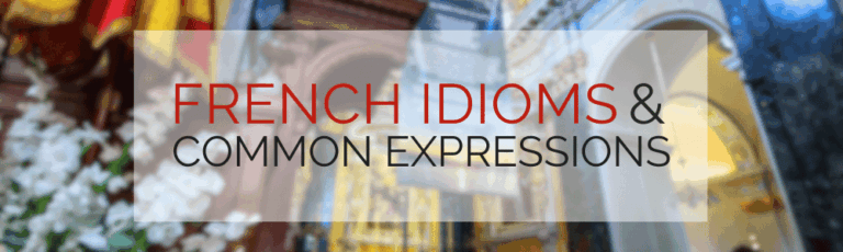 French Idioms and Common Expressions (With Example Sentences) | The ...